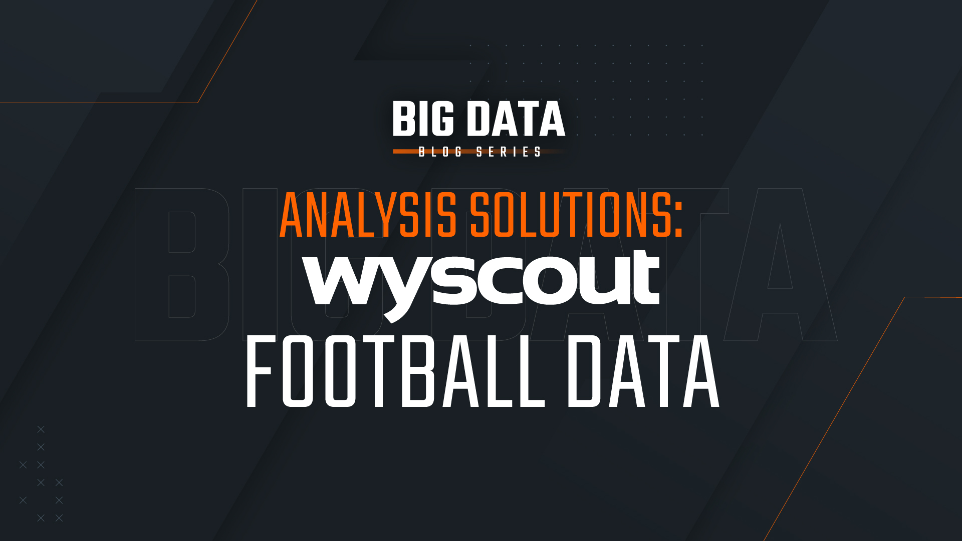Big Data Analysis Solutions: Wyscout Football Data