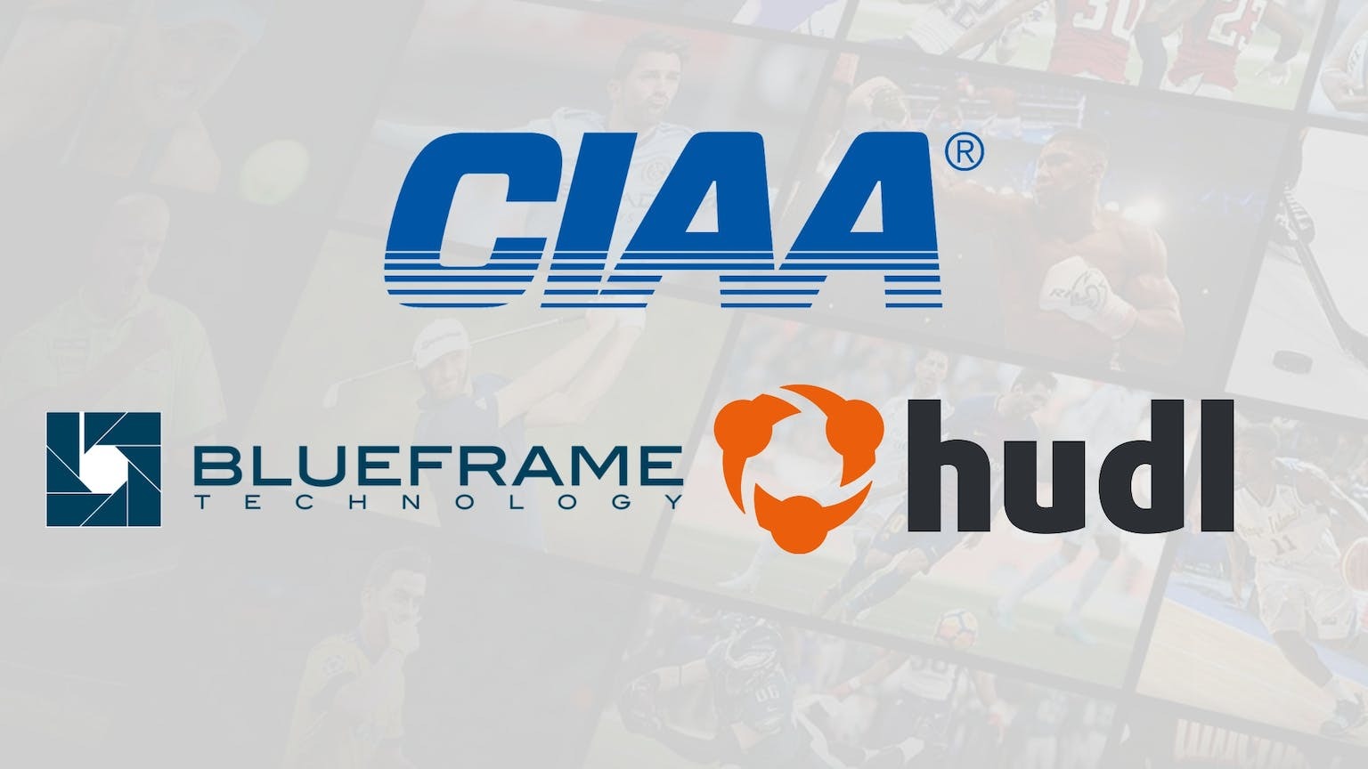 CIAA Partners with BlueFrame Technology, HUDL to Enhance Streaming and ...
